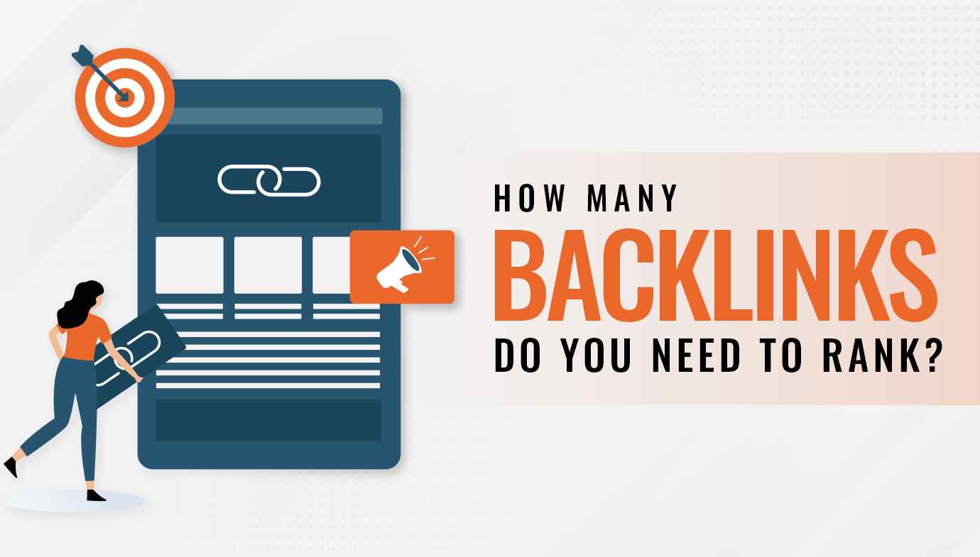 How Many Backlinks Do I Need to Rank? (2023 Guide)